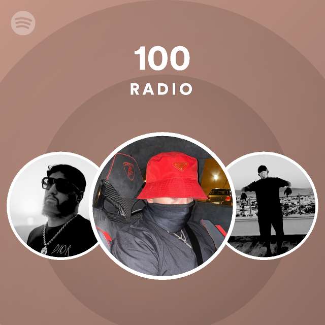 100 Radio - playlist by Spotify | Spotify