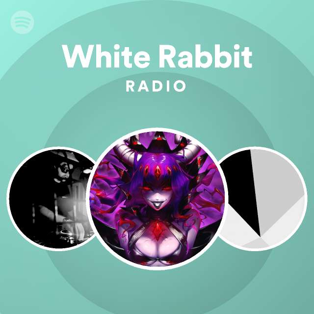 White Rabbit Radio - playlist by Spotify | Spotify