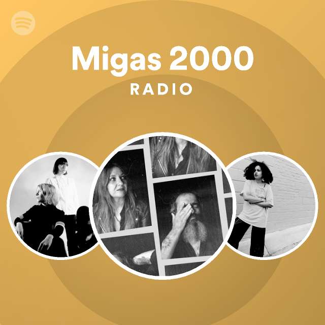 Migas 2000 Radio - playlist by Spotify | Spotify
