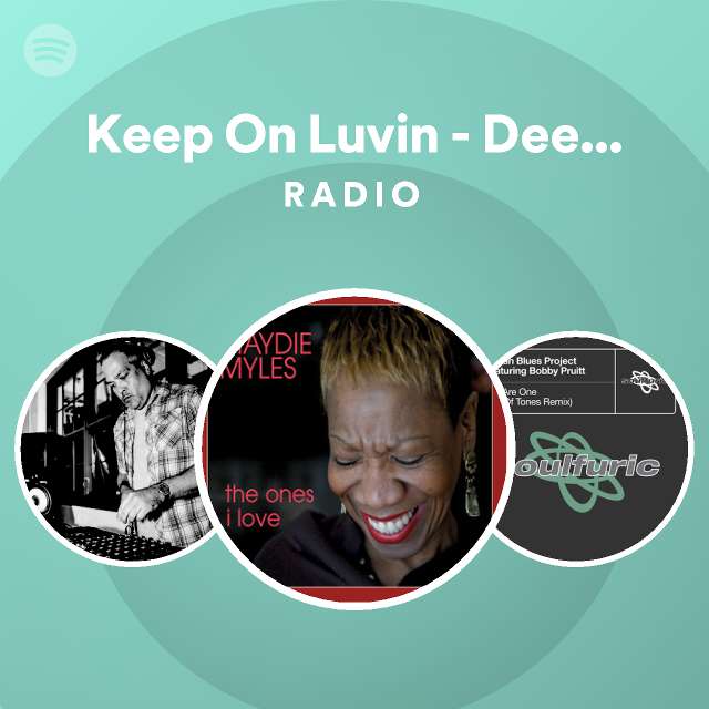 Keep On Luvin - Deep Luv Mix Radio | Spotify Playlist