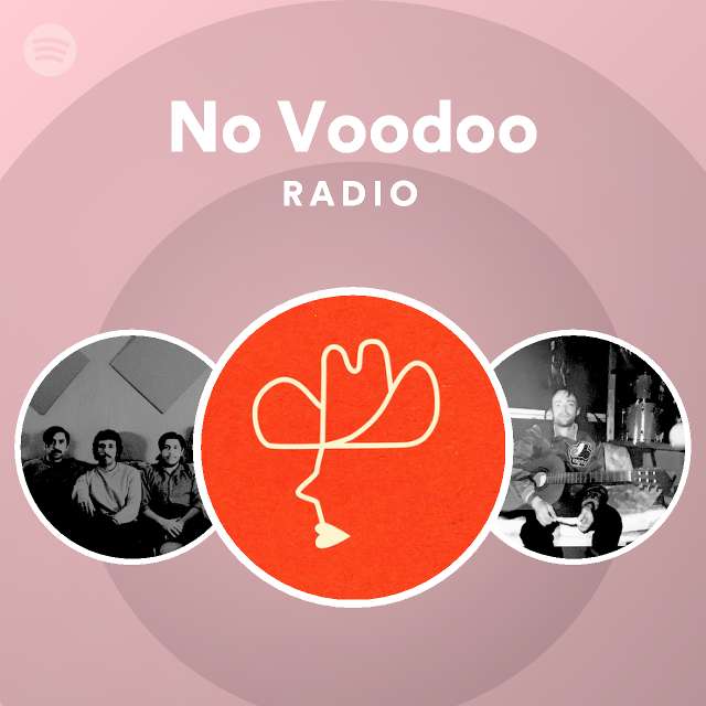 No Voodoo Radio - playlist by Spotify | Spotify