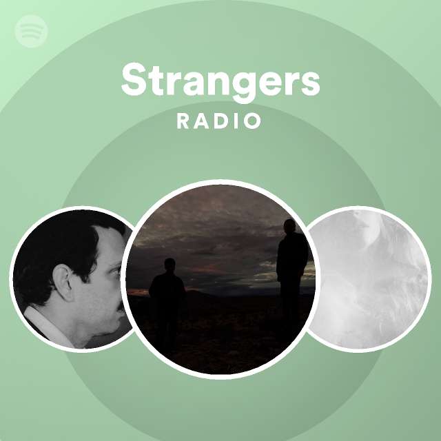 Strangers Radio - playlist by Spotify | Spotify