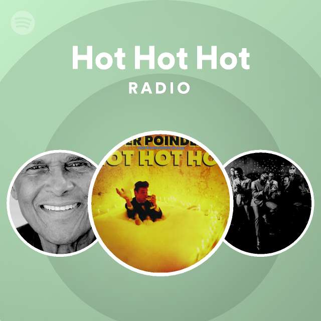Hot Hot Hot Radio | Spotify Playlist