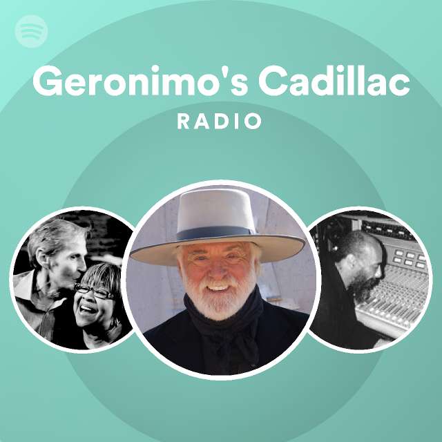 Geronimo's Cadillac Radio - playlist by Spotify | Spotify