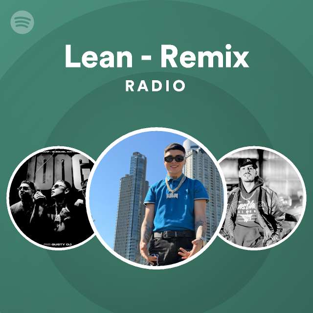 Lean - Remix Radio - playlist by Spotify | Spotify