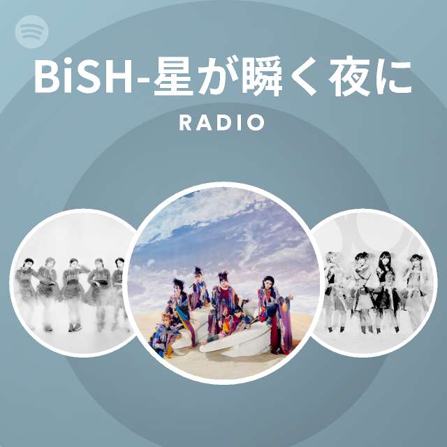 BiSH-星が瞬く夜に Radio - playlist by Spotify | Spotify