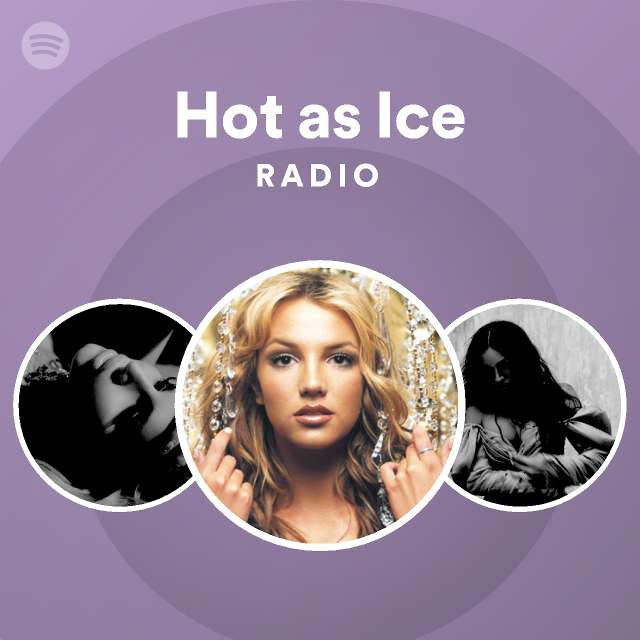 Hot as Ice Radio - playlist by Spotify | Spotify