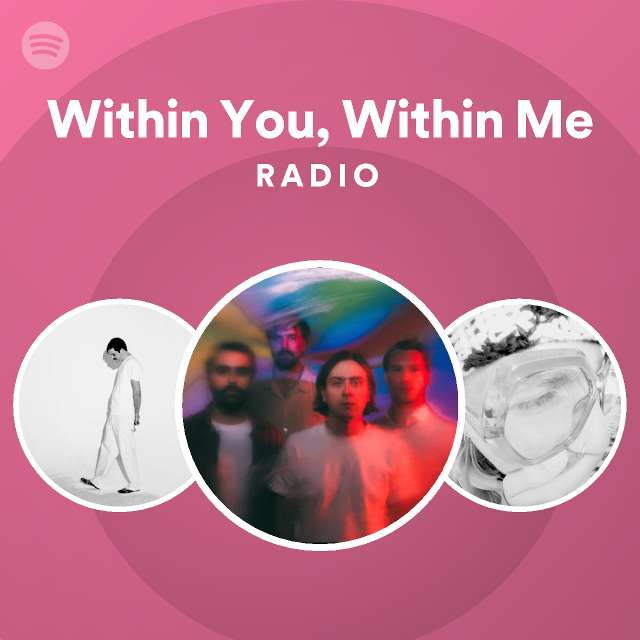Within You, Within Me Radio | Spotify Playlist