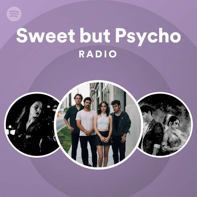 Sweet but Psycho Radio - playlist by Spotify | Spotify