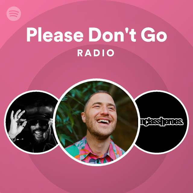 Please Don't Go Radio - playlist by Spotify | Spotify