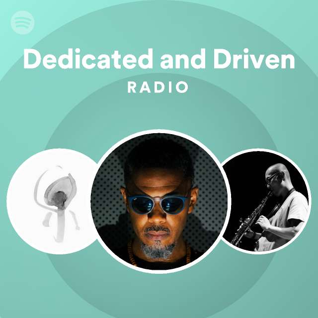 Dedicated and Driven Radio - playlist by Spotify | Spotify