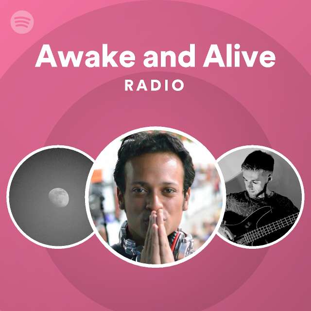 Awake and Alive Radio - playlist by Spotify | Spotify