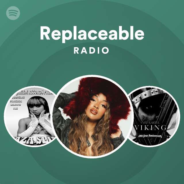 Replaceable Radio - playlist by Spotify | Spotify