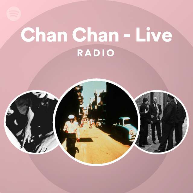 Chan Chan - Live Radio - playlist by Spotify | Spotify
