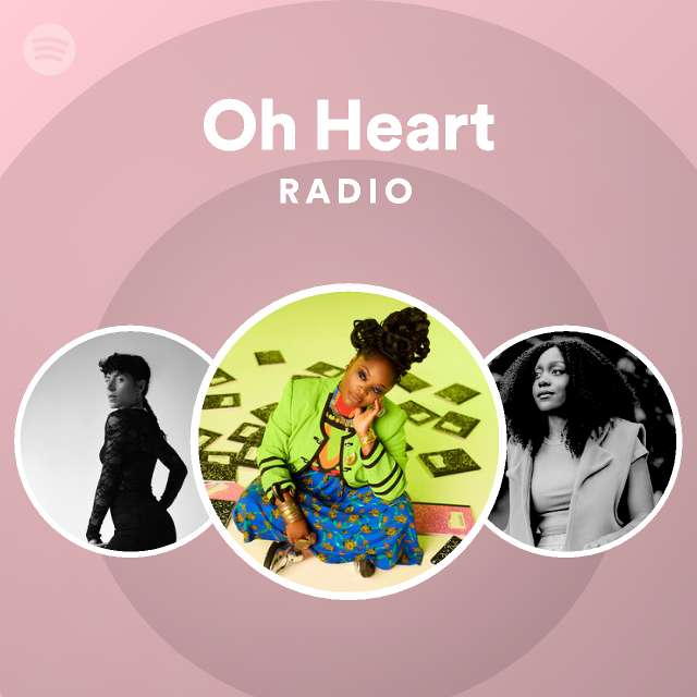 Oh Heart Radio - playlist by Spotify | Spotify