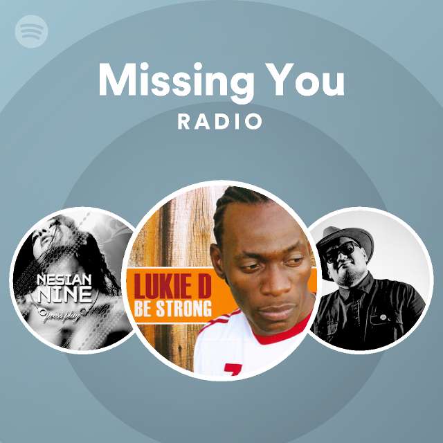 Missing You Radio - playlist by Spotify | Spotify