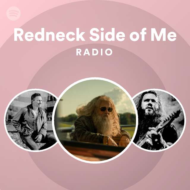 Redneck Side of Me Radio - playlist by Spotify | Spotify
