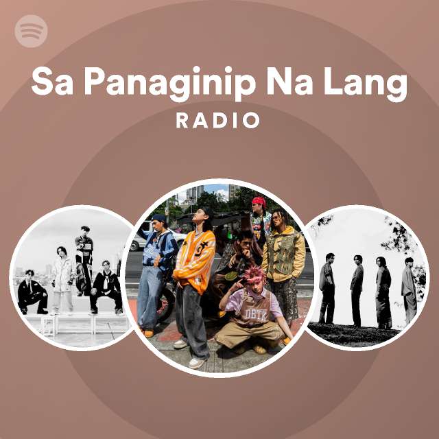 Sa Panaginip Na Lang Radio - playlist by Spotify | Spotify