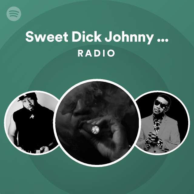 Sweet Dick Johnny James Radio - playlist by Spotify | Spotify