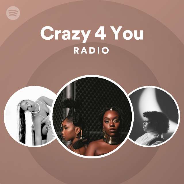 Crazy 4 You Radio - playlist by Spotify | Spotify
