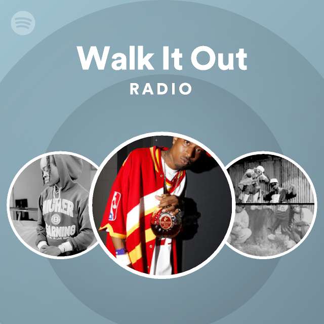 Walk It Out Radio - playlist by Spotify | Spotify