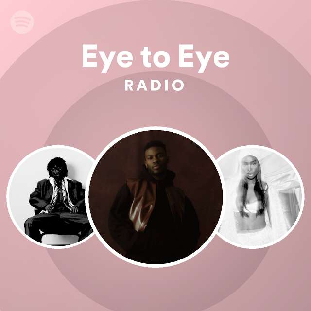 Eye to Eye Radio - playlist by Spotify | Spotify