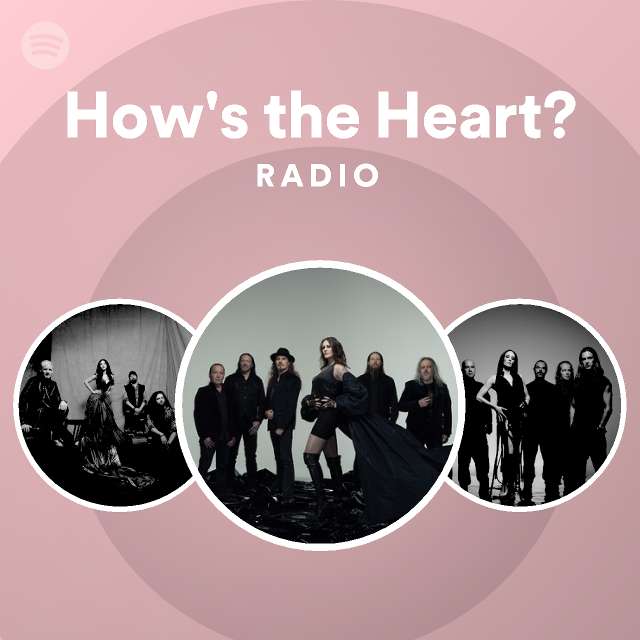 How's the Heart? Radio - playlist by Spotify | Spotify