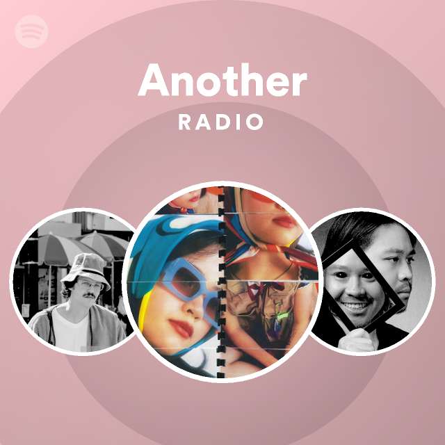 Another Radio - playlist by Spotify | Spotify