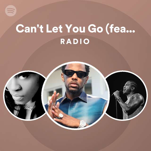 Can't Let You Go (feat. Mike Shorey & Lil' Mo) Radio | Spotify Playlist