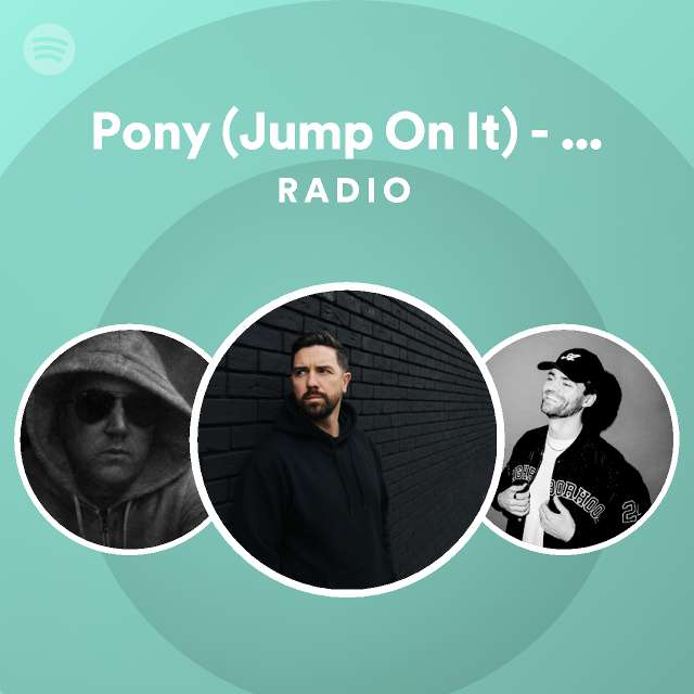 Pony (Jump On It) - Extended Mix Radio - playlist by Spotify | Spotify