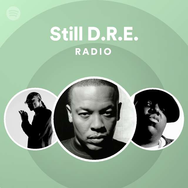 Still D.R.E. Radio - playlist by Spotify | Spotify