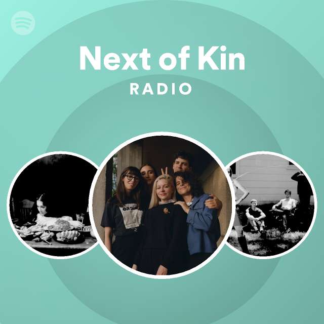 Next of Kin Radio - playlist by Spotify | Spotify