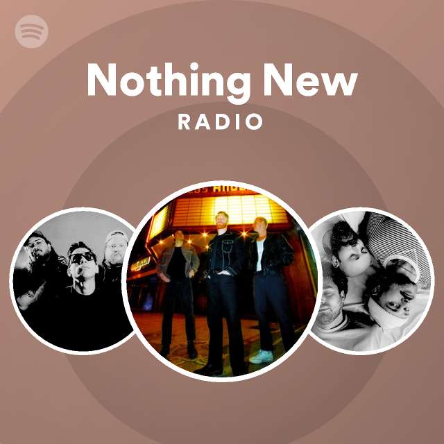 Nothing New Radio - playlist by Spotify | Spotify