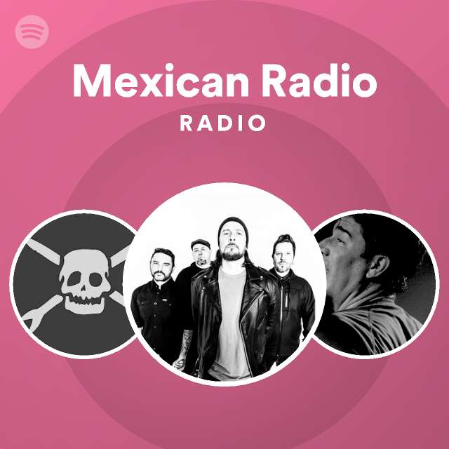Mexican Radio Radio - playlist by Spotify | Spotify