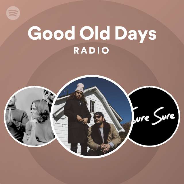 Good Old Days Radio | Spotify Playlist