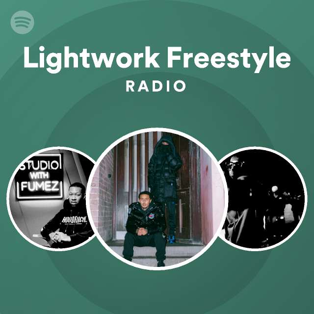 Lightwork Freestyle Radio - playlist by Spotify | Spotify