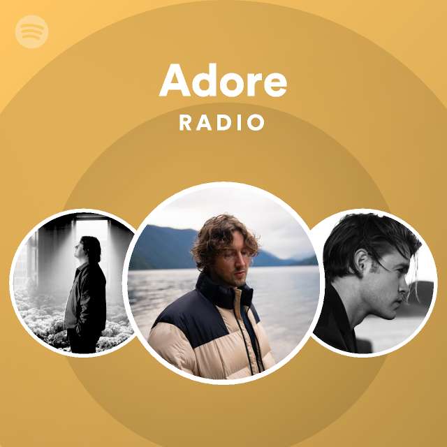 Adore Radio - playlist by Spotify | Spotify