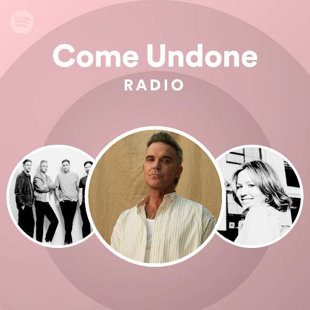 Come Undone Radio - playlist by Spotify | Spotify