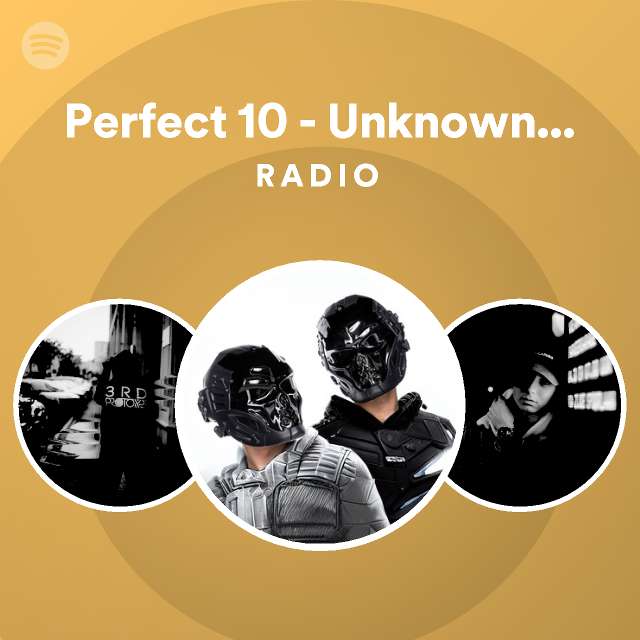 Perfect 10 - Unknown Brain & RudeLies VIP Radio - playlist by Spotify | Spotify