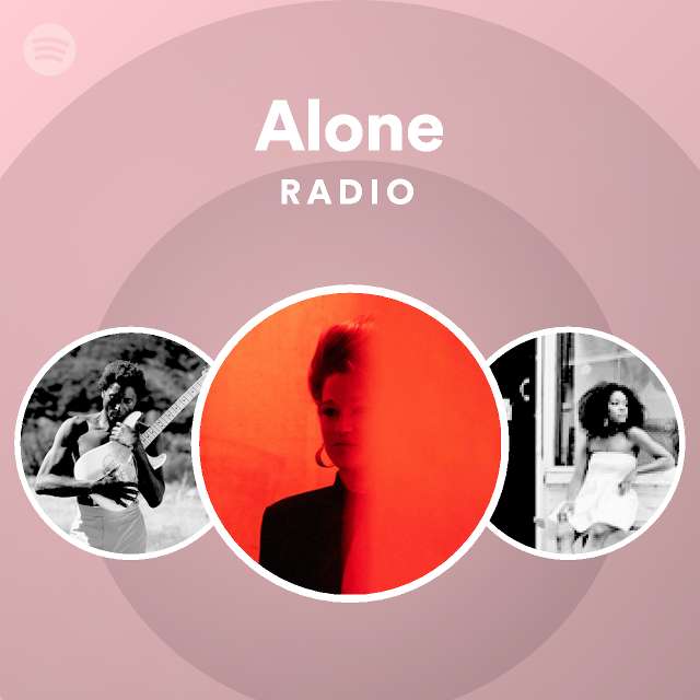 Alone Radio - playlist by Spotify | Spotify