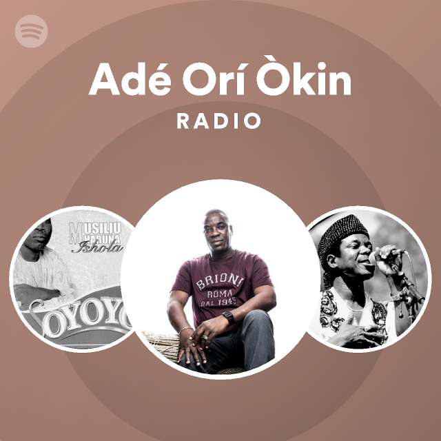 Adé Orí Òkin Radio - playlist by Spotify | Spotify