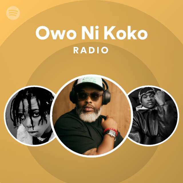 Owo Ni Koko Radio - playlist by Spotify | Spotify