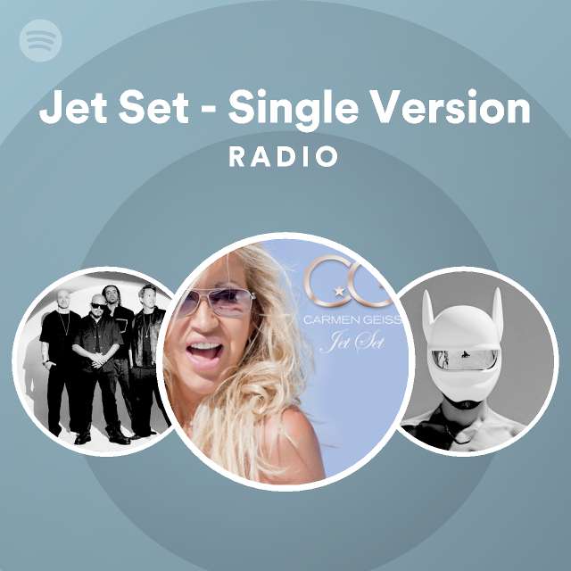 Jet Set - Single Version Radio - playlist by Spotify | Spotify