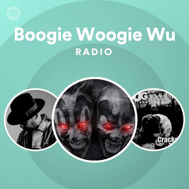 Boogie Woogie Wu Radio | Spotify Playlist