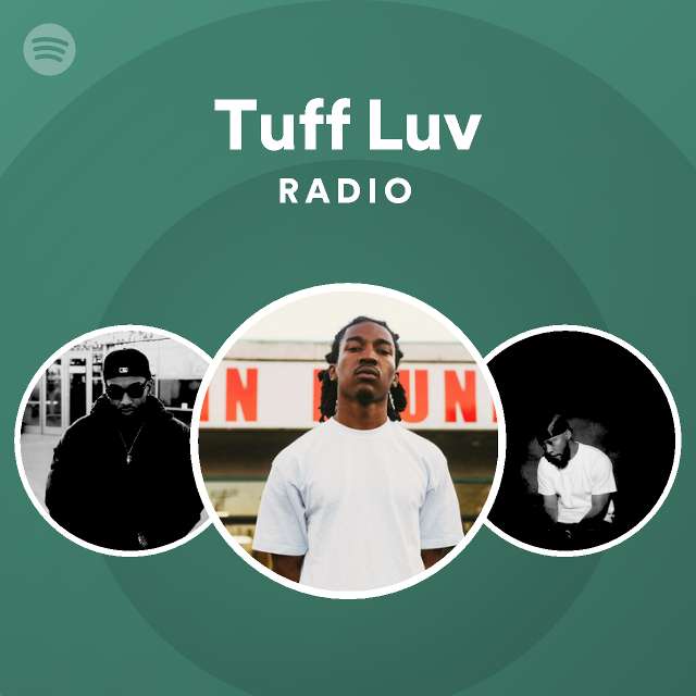 Tuff Luv Radio - playlist by Spotify | Spotify