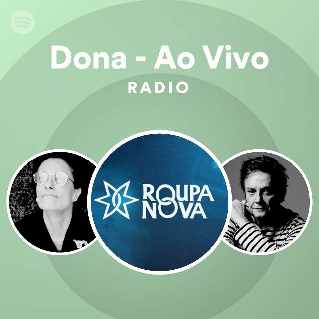 Dona - Ao Vivo Radio - playlist by Spotify | Spotify