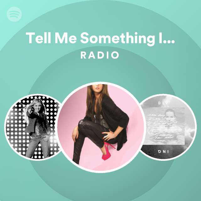 Tell Me Something I Don't Know Radio - playlist by Spotify | Spotify