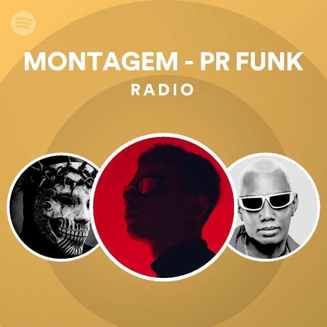 MONTAGEM - PR FUNK Radio - playlist by Spotify | Spotify
