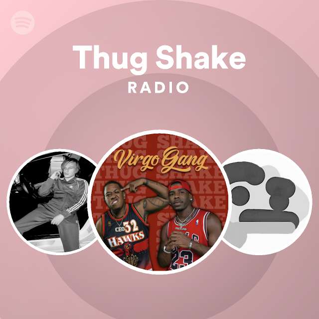 Thug Shake Radio - playlist by Spotify | Spotify