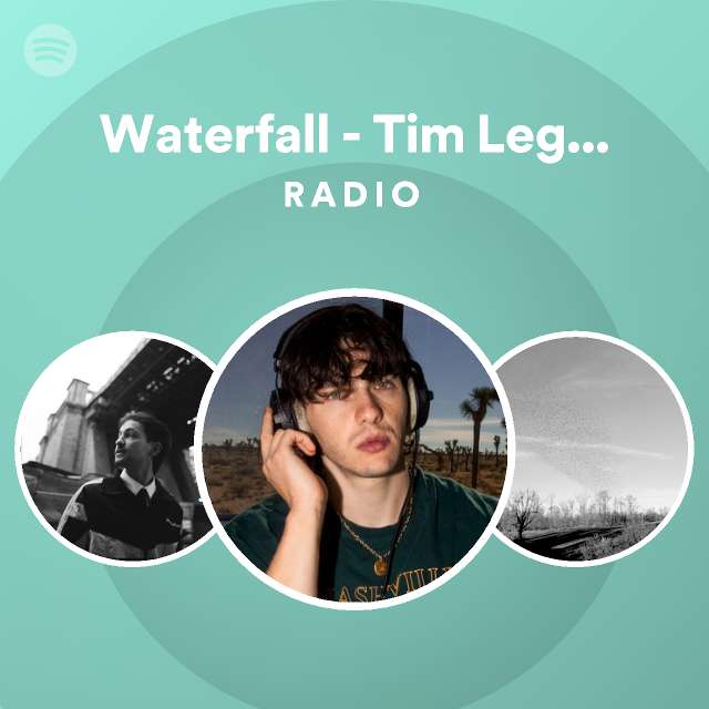 Waterfall - Tim Legend Remix Radio - playlist by Spotify | Spotify
